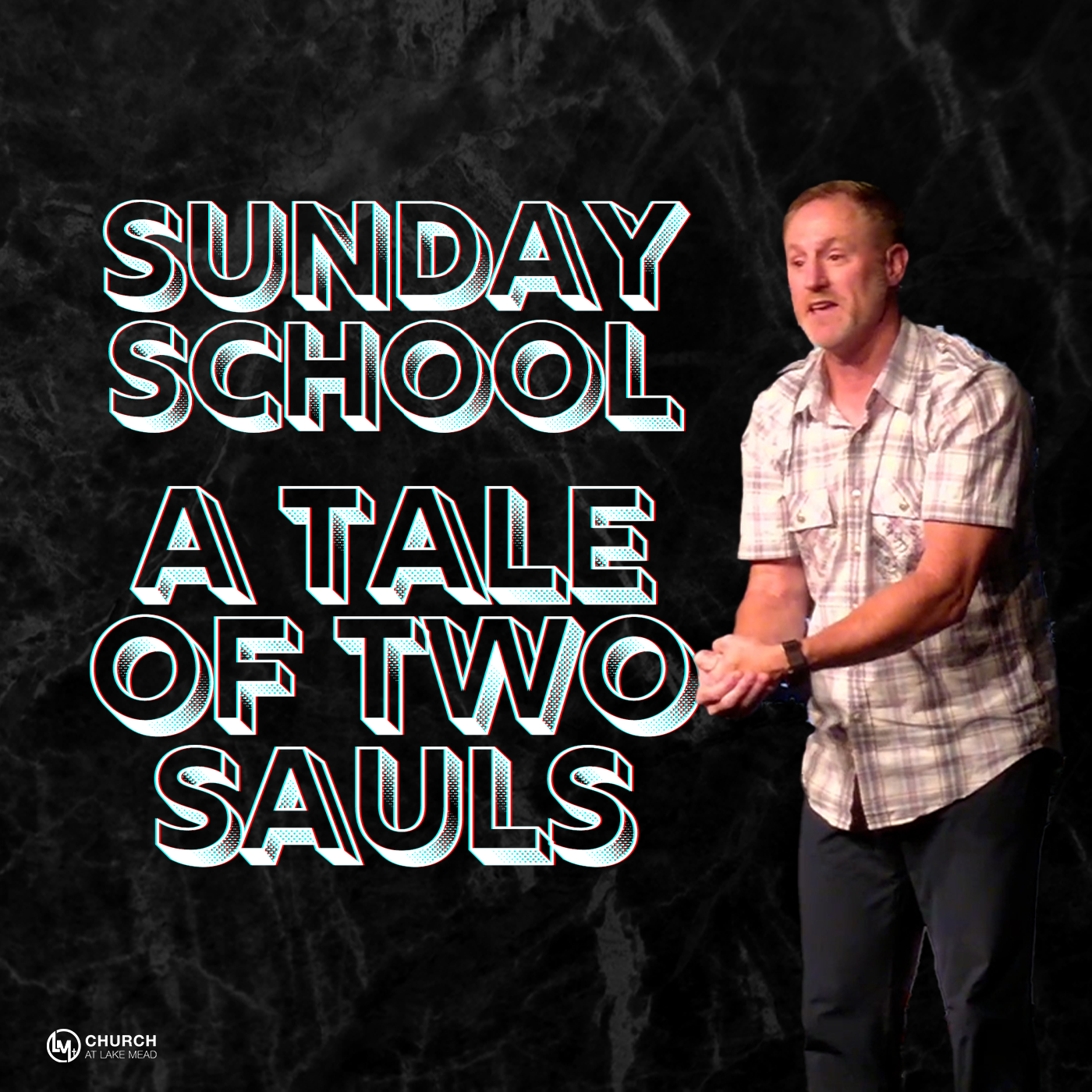 A Tale Of Two Sauls | Pastor Brad Blakeley - Church at Lake Mead