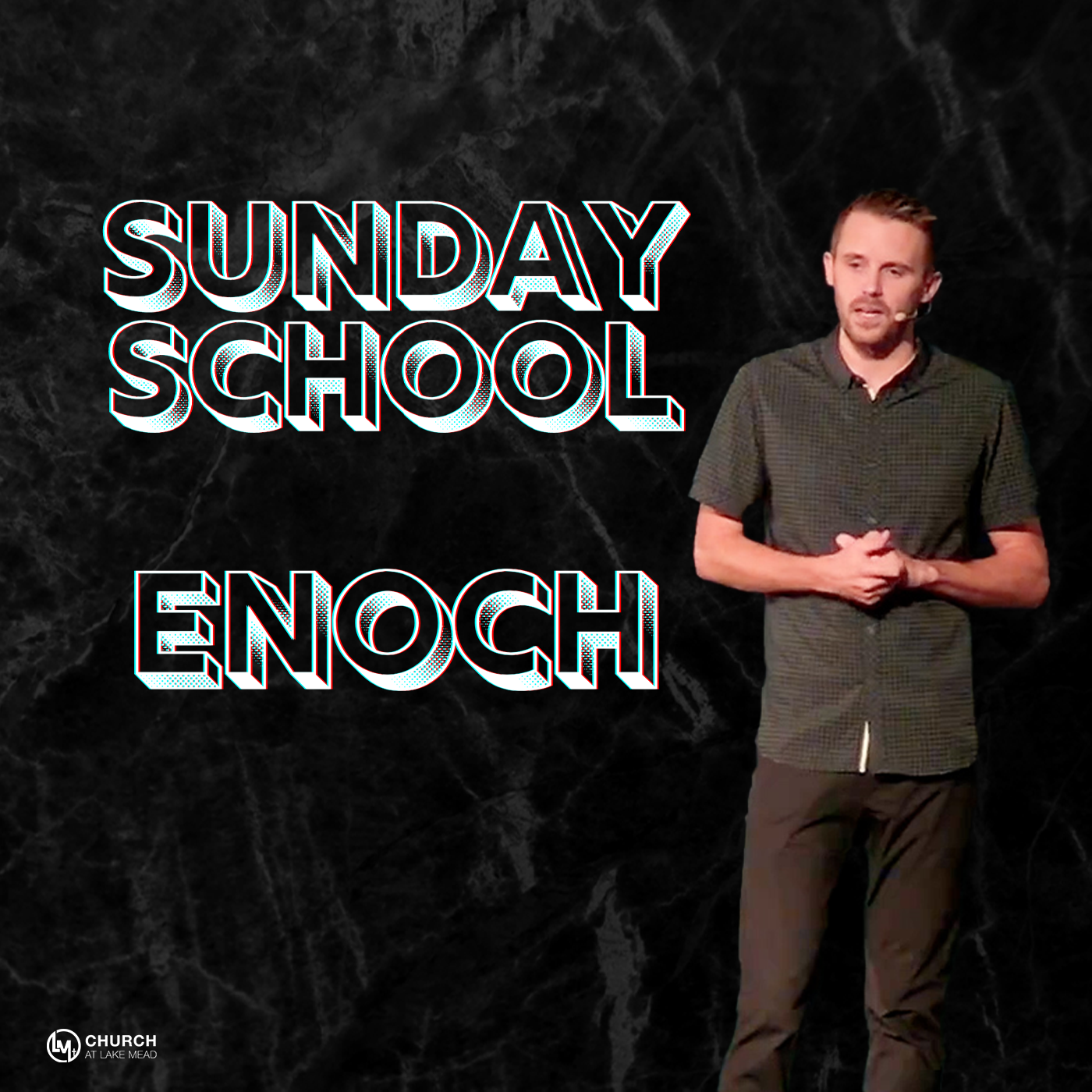 Enoch | Pastor Tyler Graham - Church at Lake Mead