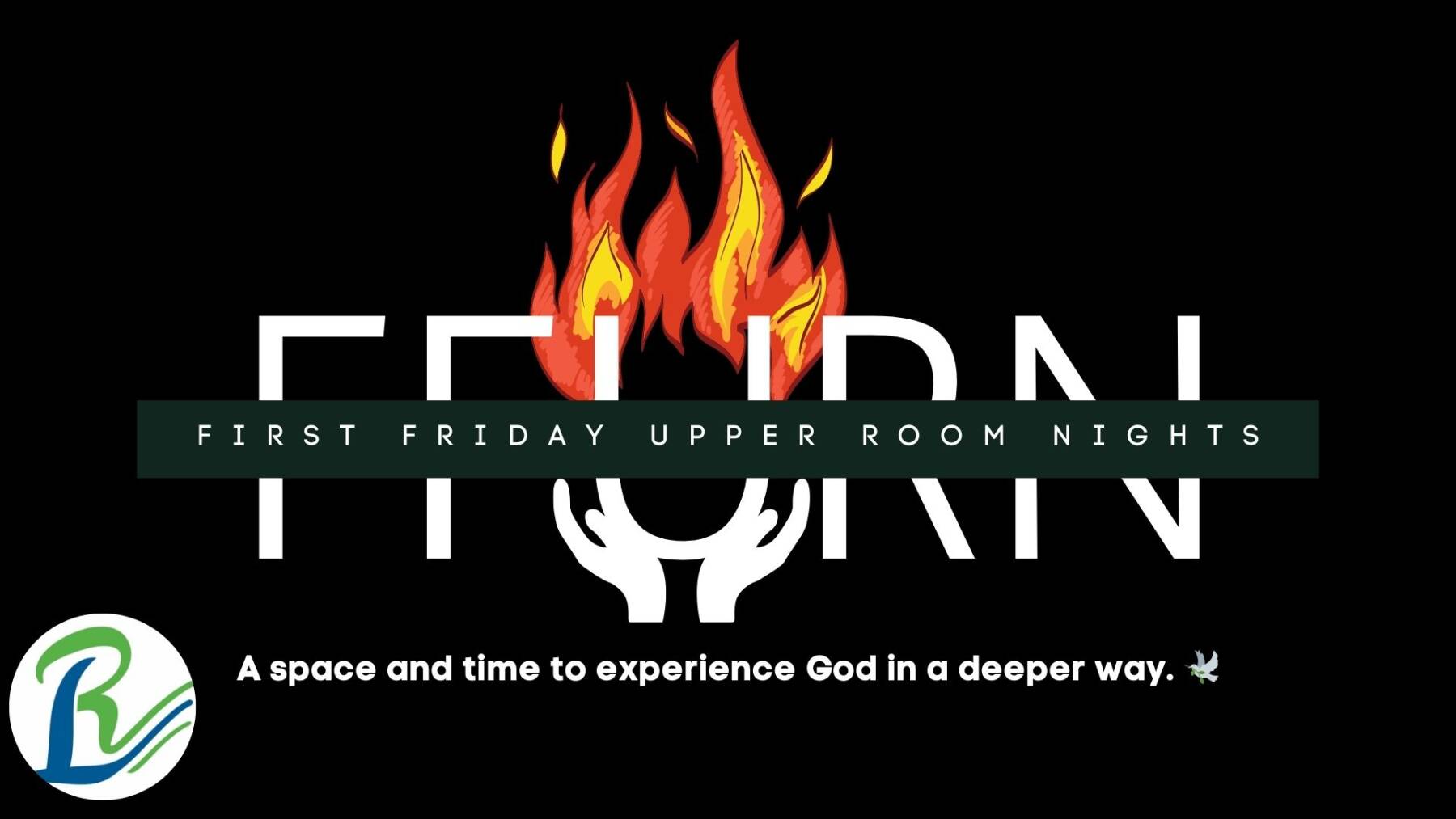 First Friday Upper Room Night - Real Life Community Church