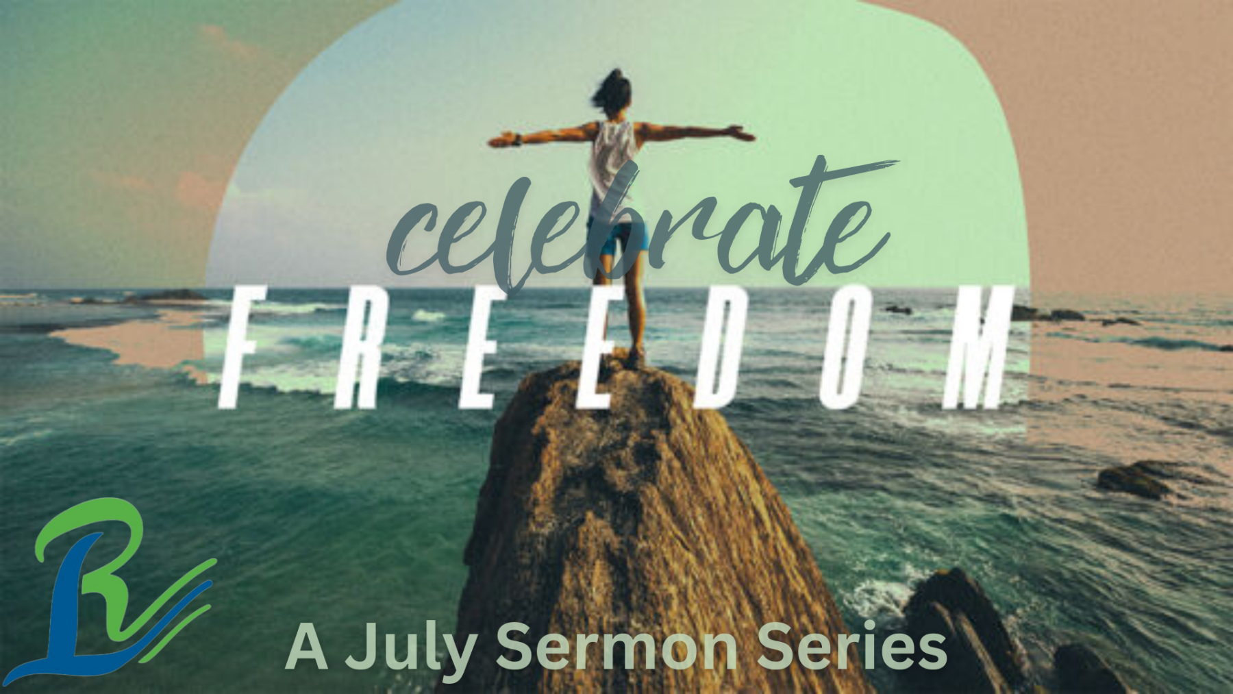 Celebrate Freedom-July Sermon Series - Real Life Community Church