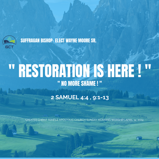 Restoration is Here!! - Greater Christ Temple