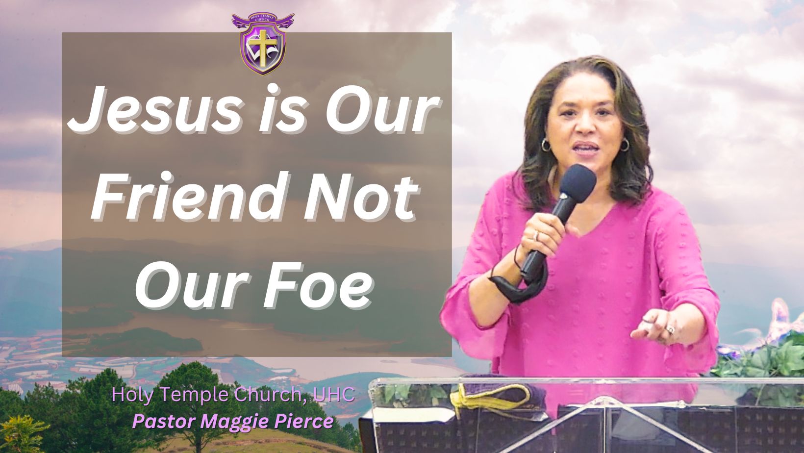 Jesus is Our Friend, Not Our Foe - Holy Temple