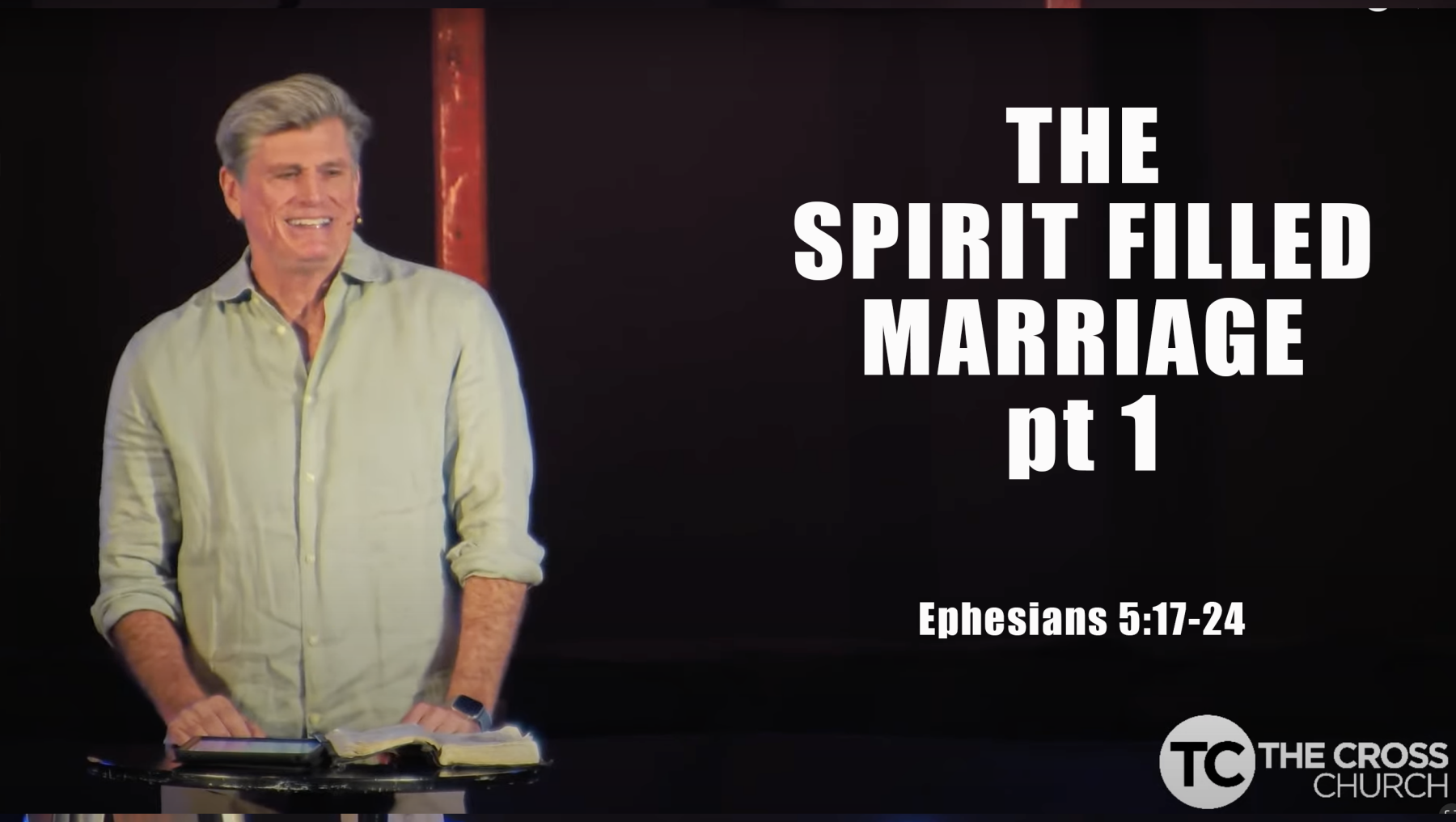 "THE SPIRIT-FILLED MARRIAGE" pt 1 EPHESIANS 5:17-24 - THE CROSS CHURCH