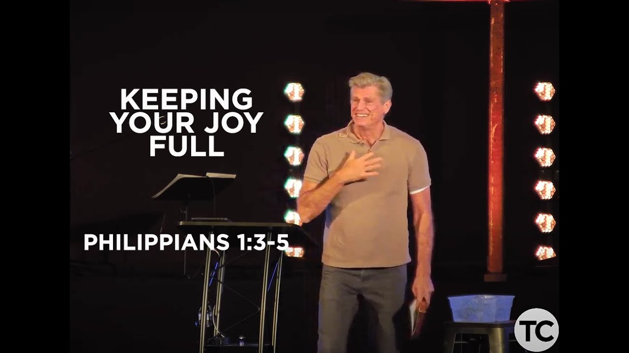 KEEPING OUR JOY FULL- Philippians 1:3-5 - THE CROSS CHURCH