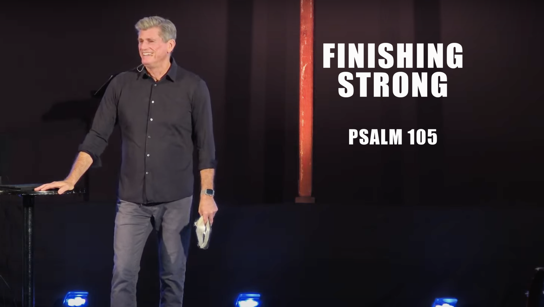 FINISHING STRONG- PSALM 105 - THE CROSS CHURCH