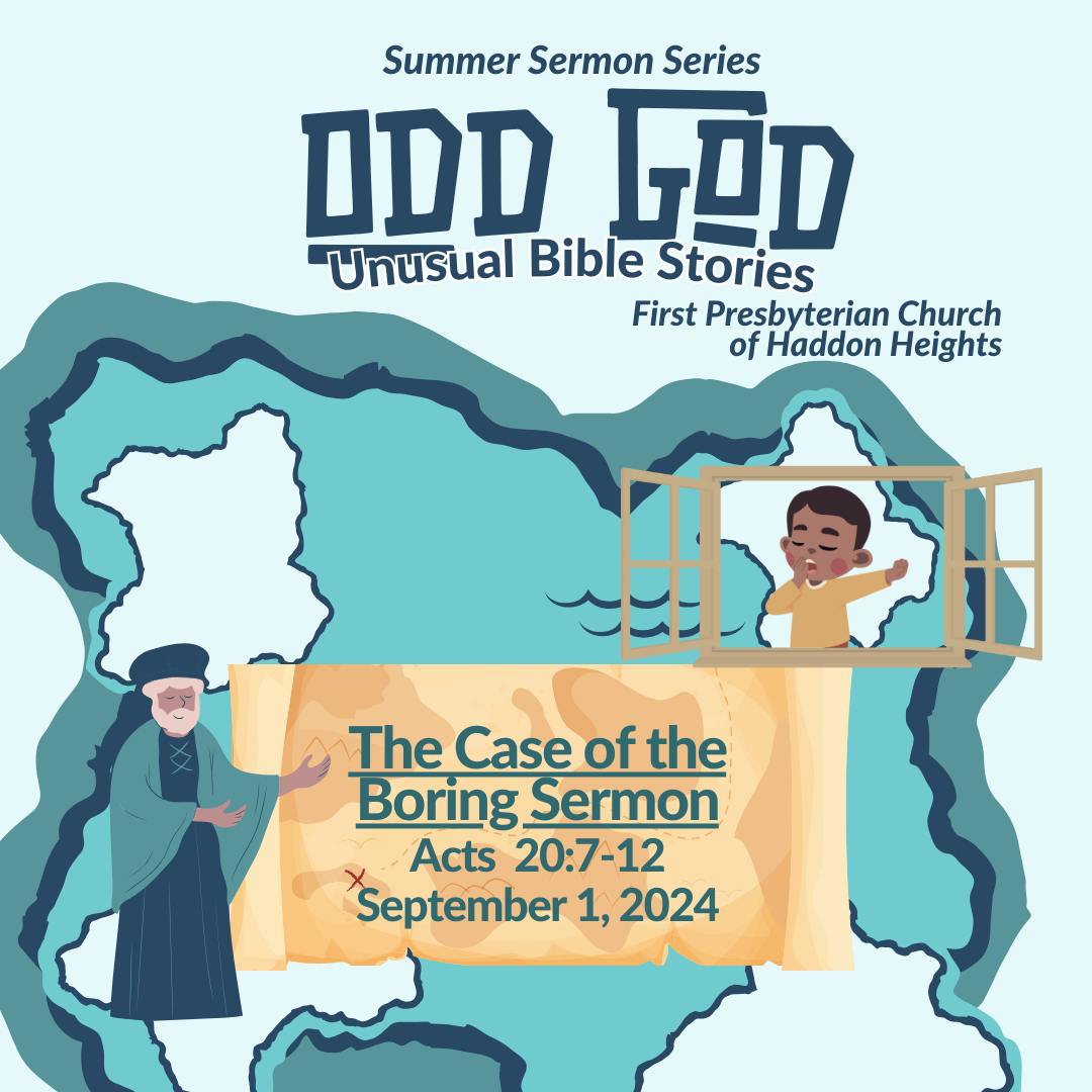 The Case of the Boring Sermon - First Presbyterian Church of Haddon Heights