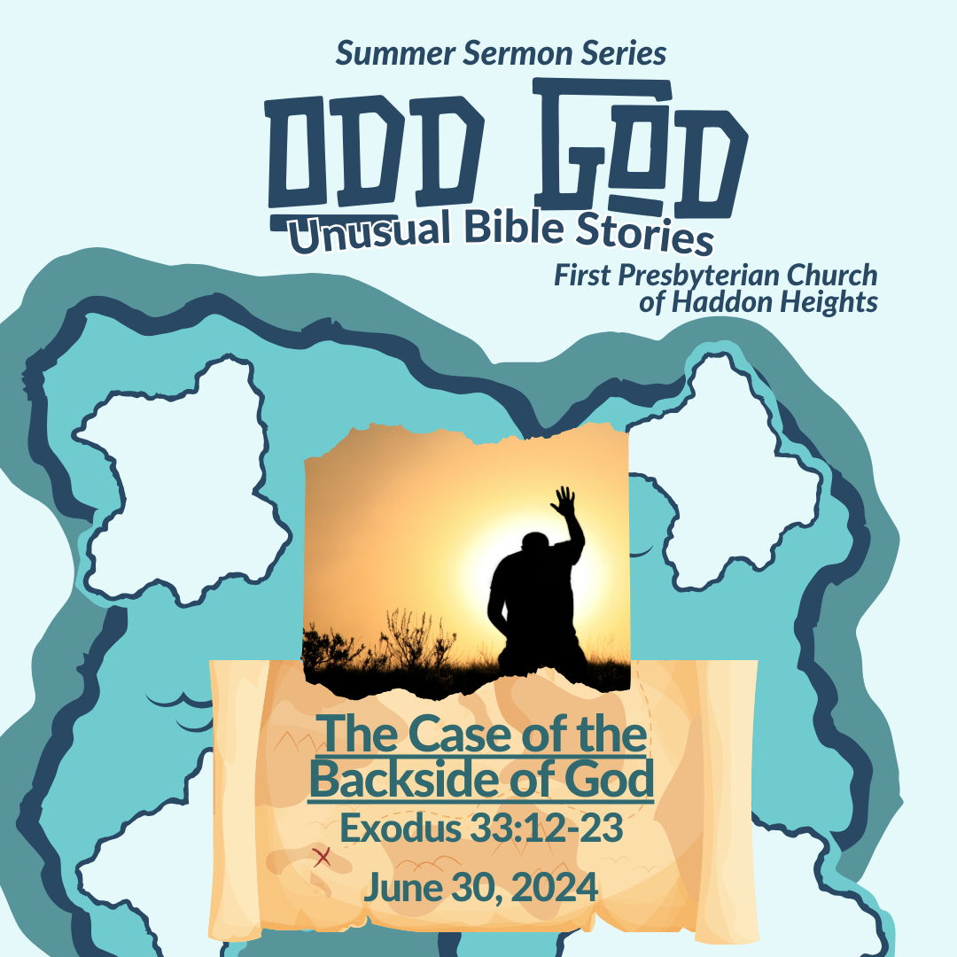 The Case of the Backside of God - First Presbyterian Church of Haddon ...
