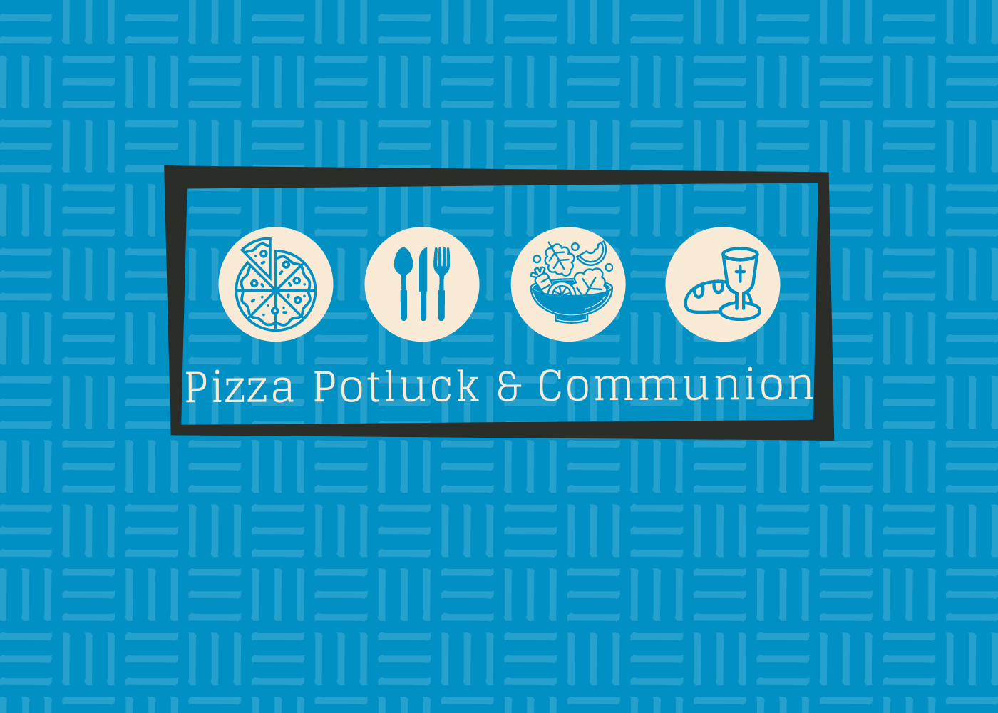 Maundy Thursday Pizza Potluck - Cascade Covenant Church
