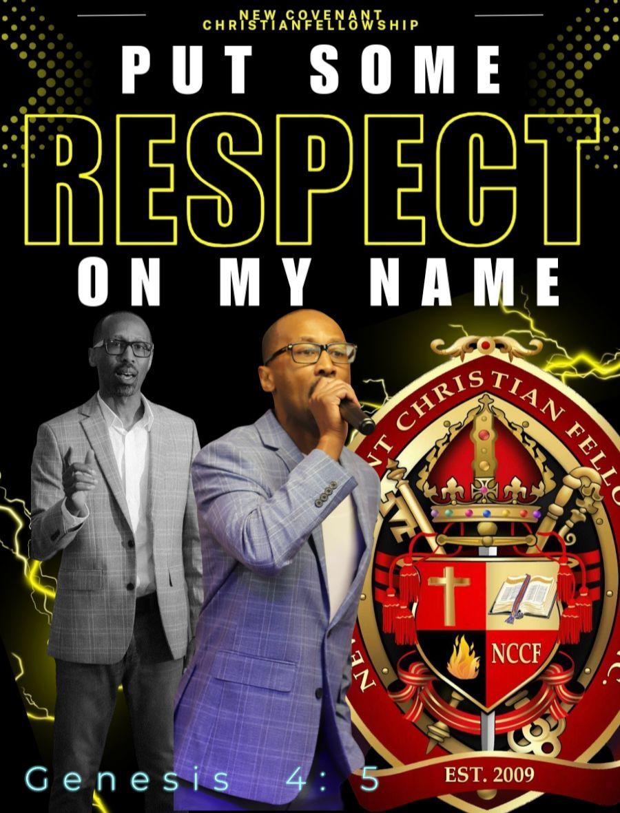 Put Some Respect on my Name - New Covenant Christian Fellowship