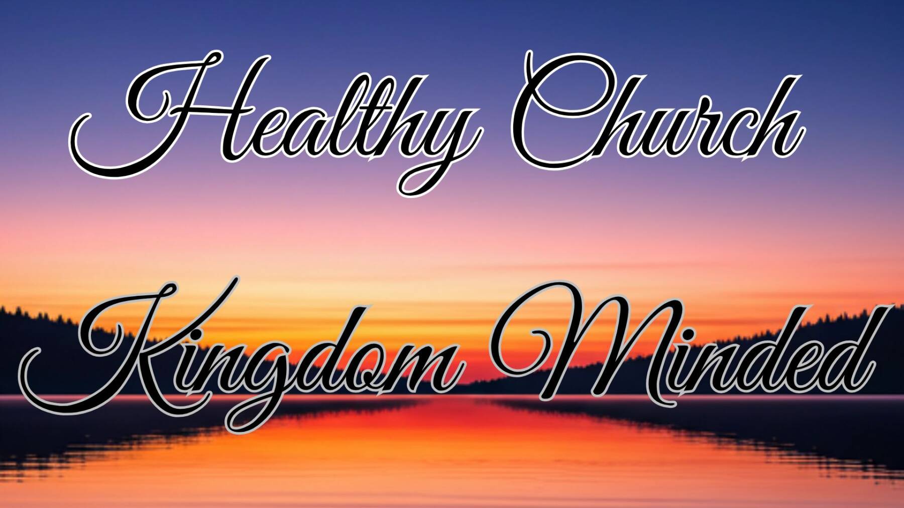 Kingdom Minded - Healthy Church 2025 - New Hope Assembly of God