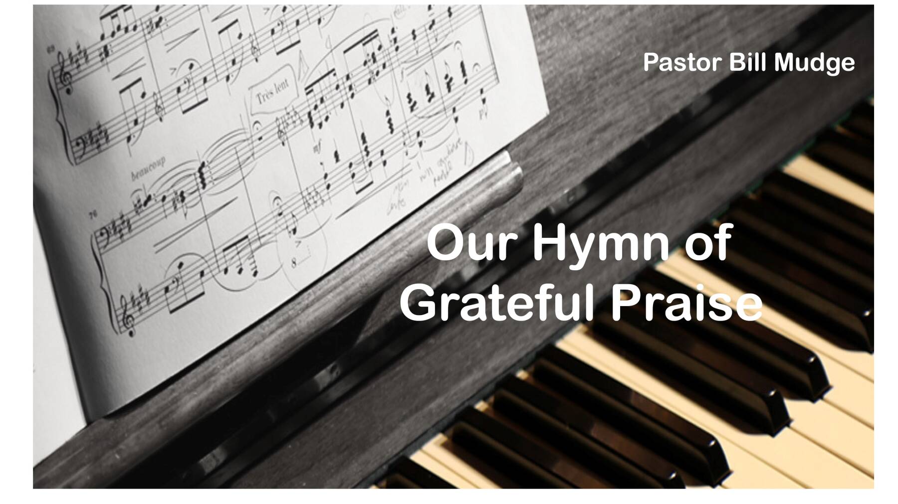Our Hymn of Grateful Praise - Liverpool First United Methodist Church