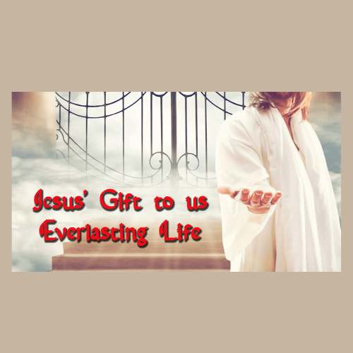 Jesus' Gift to Us: Everlasting Life - Walk on the Water Faith Church
