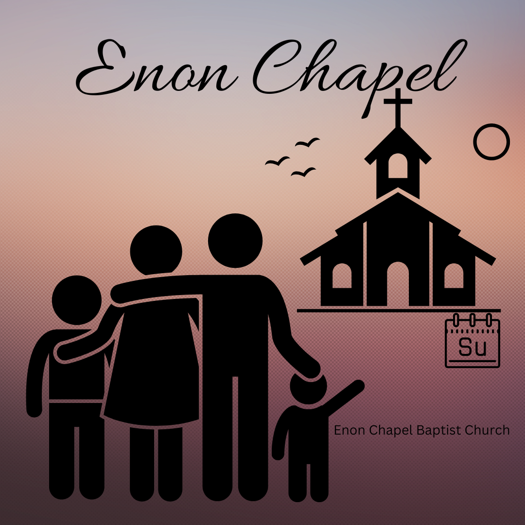 Sunday Worship - Enon Chapel Baptist Church