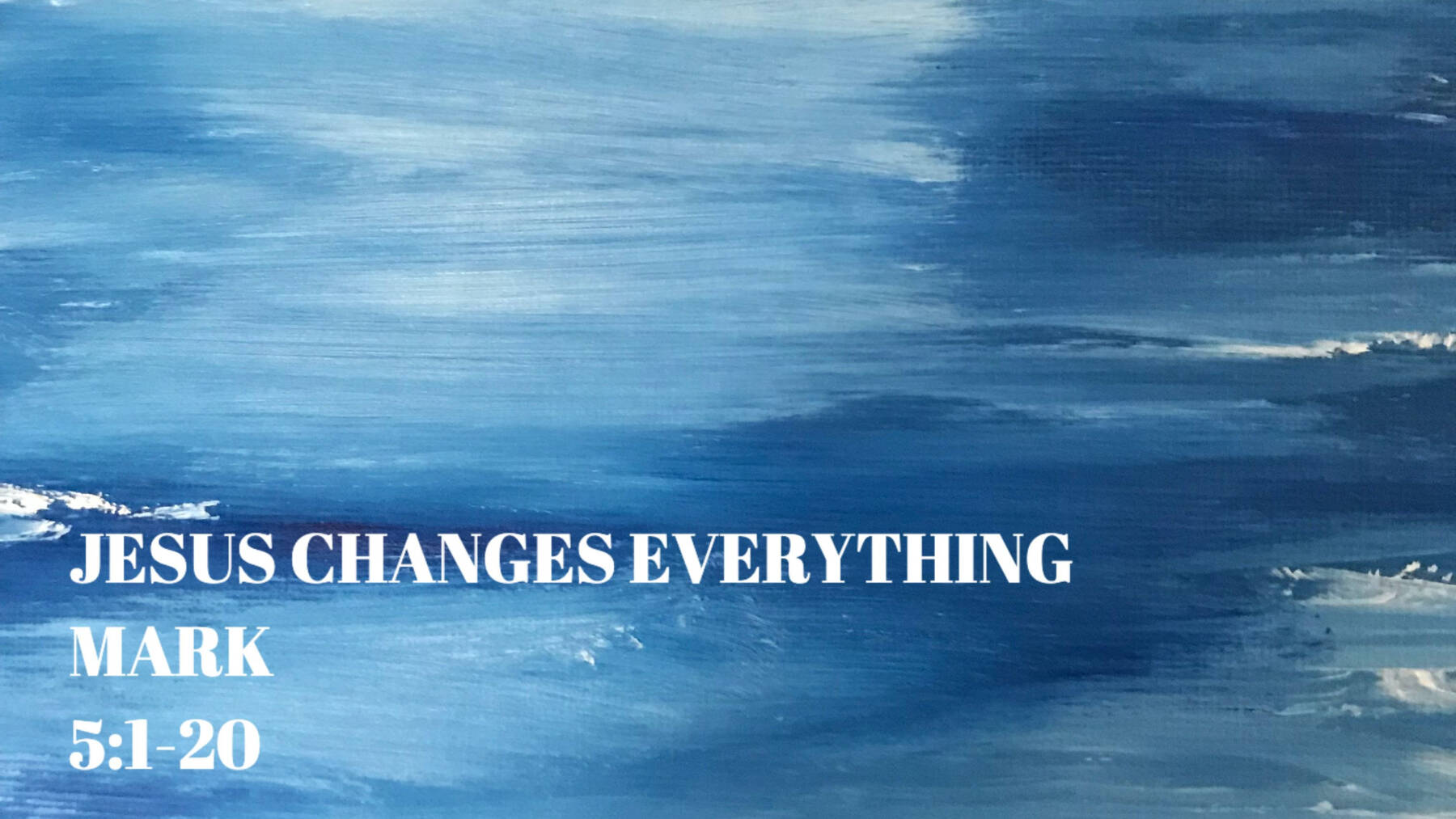 Jesus Changes Everything - Gospel Peace Church