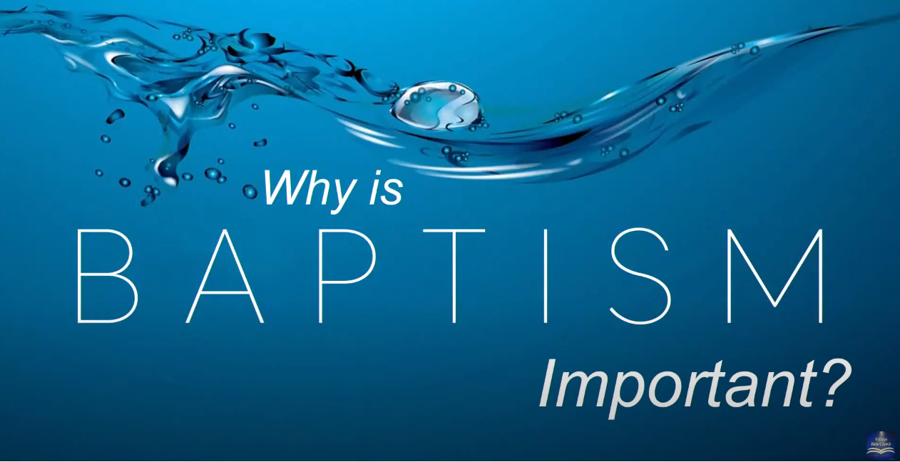 WHY IS BAPTISM IMPORTANT? - Village Bible Church