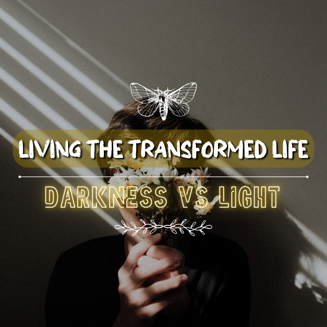 Living The Transformed Life: Darkness VS Light | 9/24/2023 | Pastor ...
