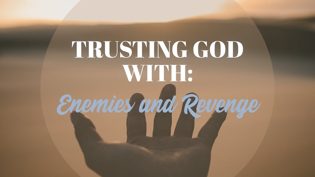 Sermon On The Mount: Trusting God With Your Enemies & Revenge | 11/13 ...