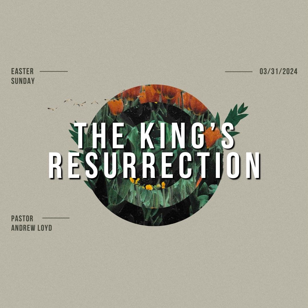 Follow The King: The King's Resurrection | Easter Sunday | 03/31/2024 ...