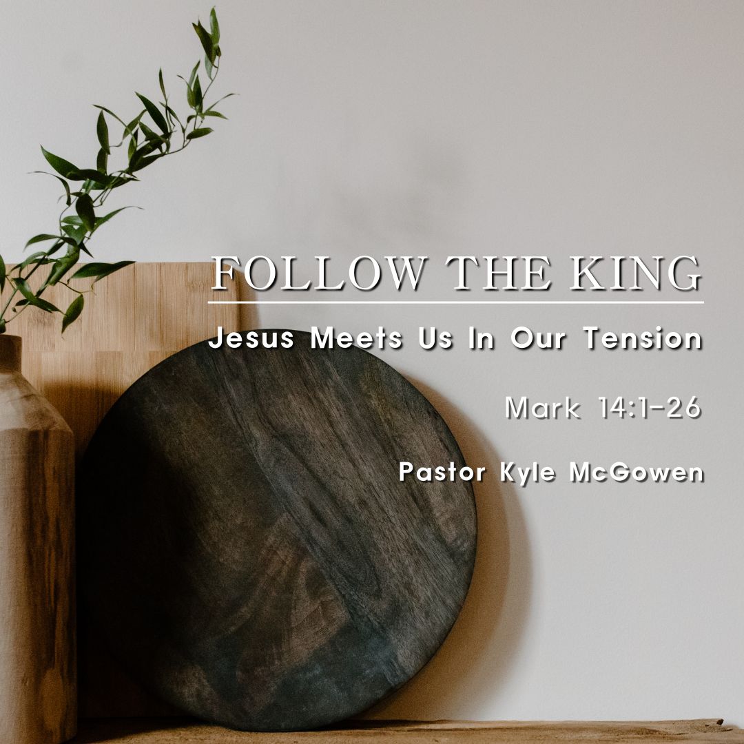 Follow The King: Jesus Meets Us In Our Tension | 03/24/2023 | Pastor ...