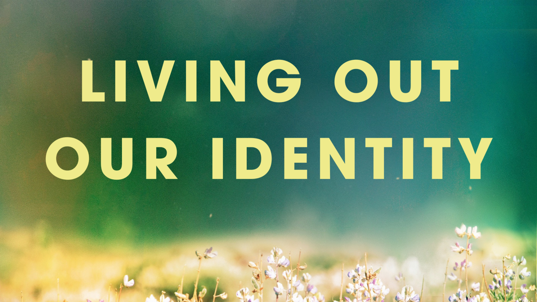 Living Out Our Identity - Burleson Adventist Church