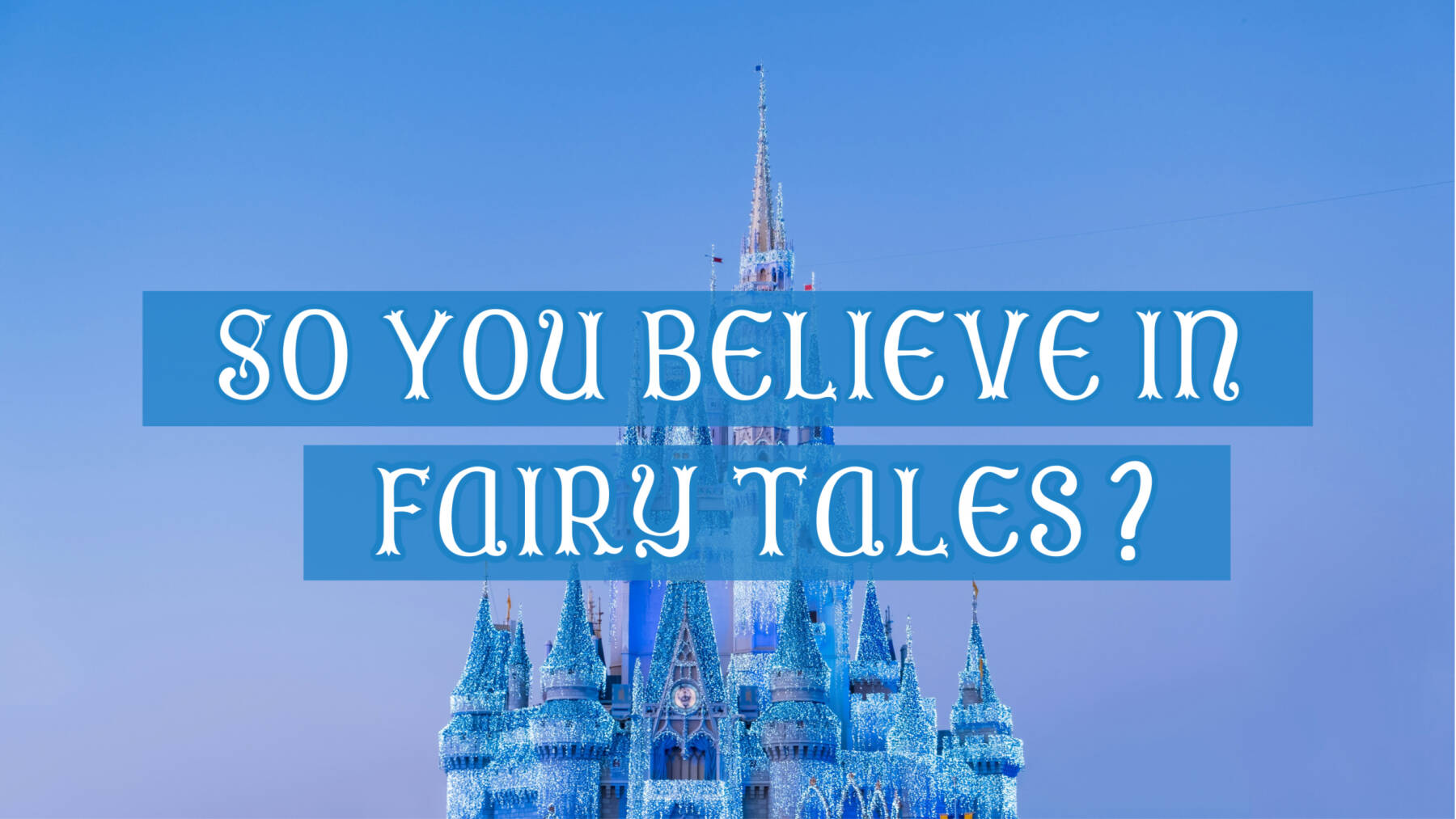So You Believe In Fairy Tales? - Burleson Adventist Church