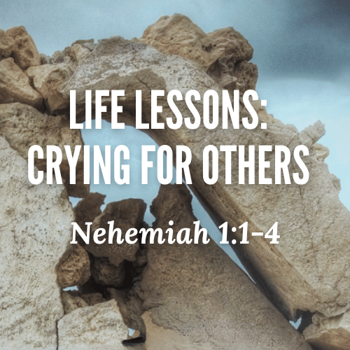 Life Lessons: Crying for Others - River Bend Baptist Church