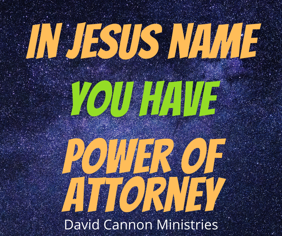 You Have Power Of Attorney In Jesus Name - Telluride Christian Fellowship