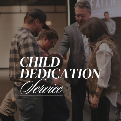 Child dedication Service - Faith Christian Center
