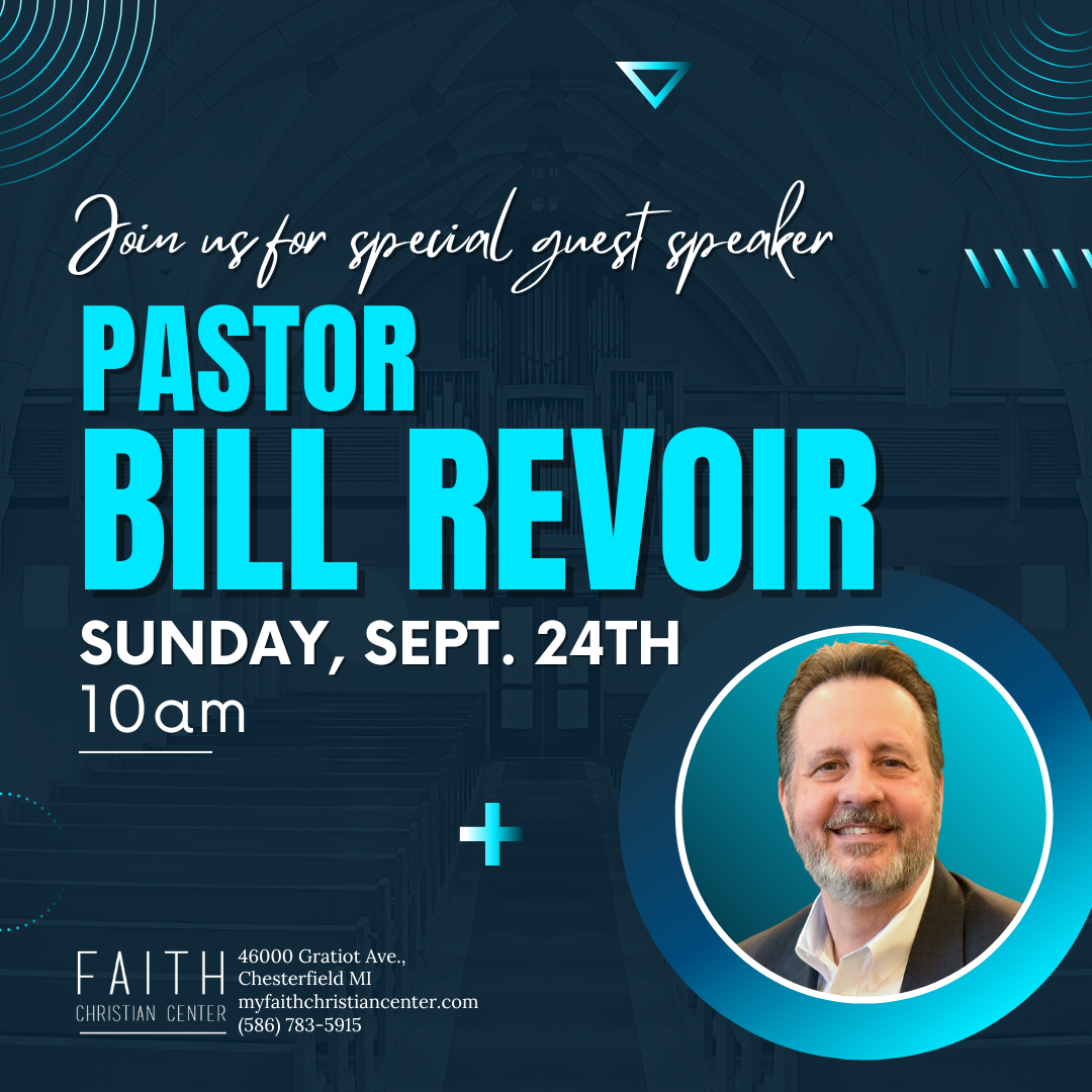 Guest Speaker Pastor Bill Revoir - Faith Christian Center