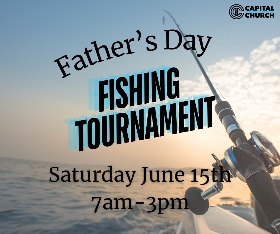 Father's Day Fishing Tournament - Capital Church