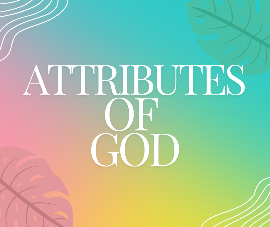 Sunday School Lesson: Attributes of God: Week 1 - Belvoir Assembly of God
