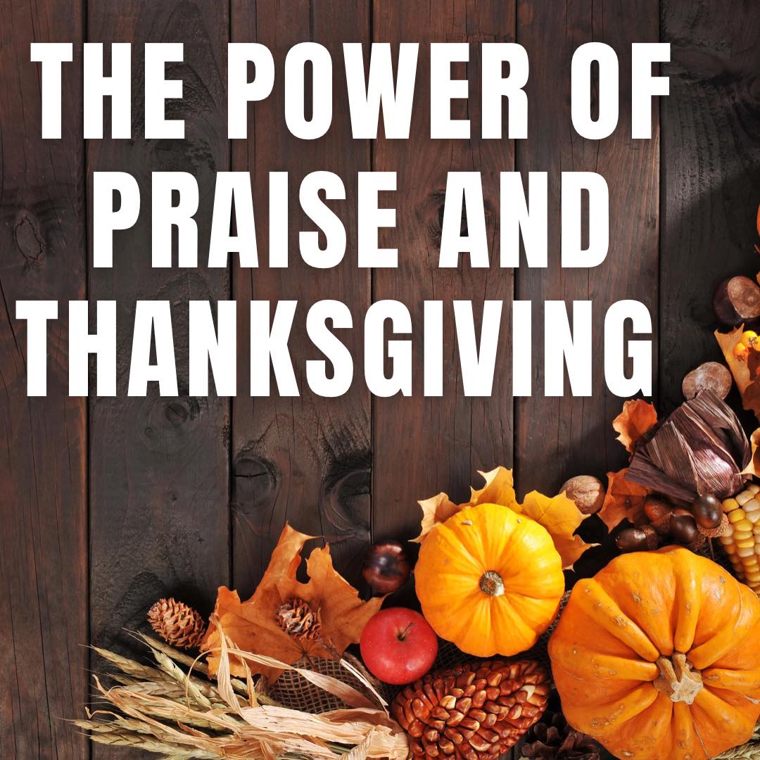 The Power of Praise and Thanksgiving - First Baptist Tanner