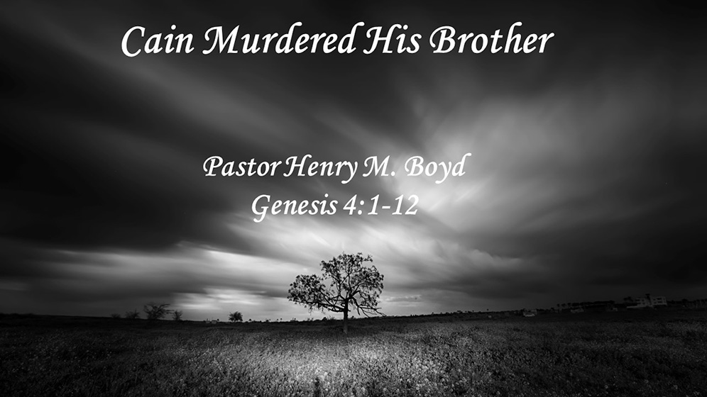 Cain Murdered His Brother: Part 2 - Mount Zion Baptist Church