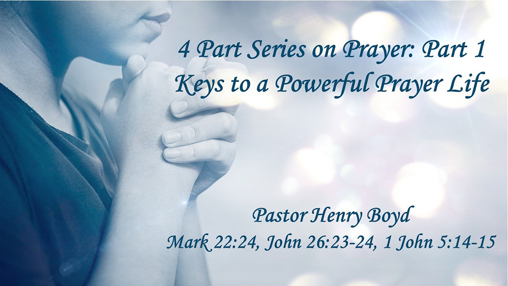 4-Part Series - Part 1: Keys to a Powerful Prayer Life - Mount Zion ...