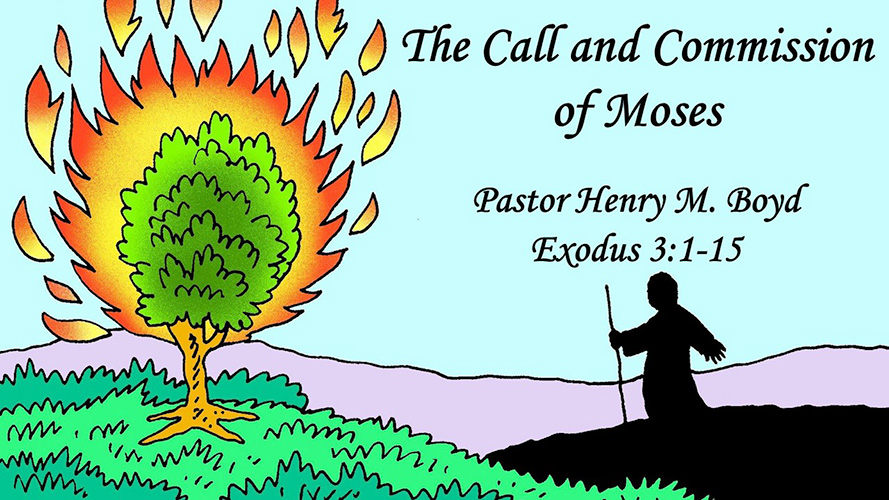 The Call and Commission of Moses - Mount Zion Baptist Church