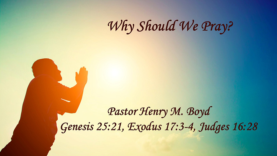 Why Should We Pray? - Mount Zion Baptist Church