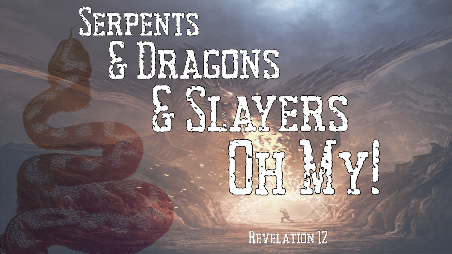 Serpents and Dragons and Slayers, Oh My! (part 2) - Pathways Community ...