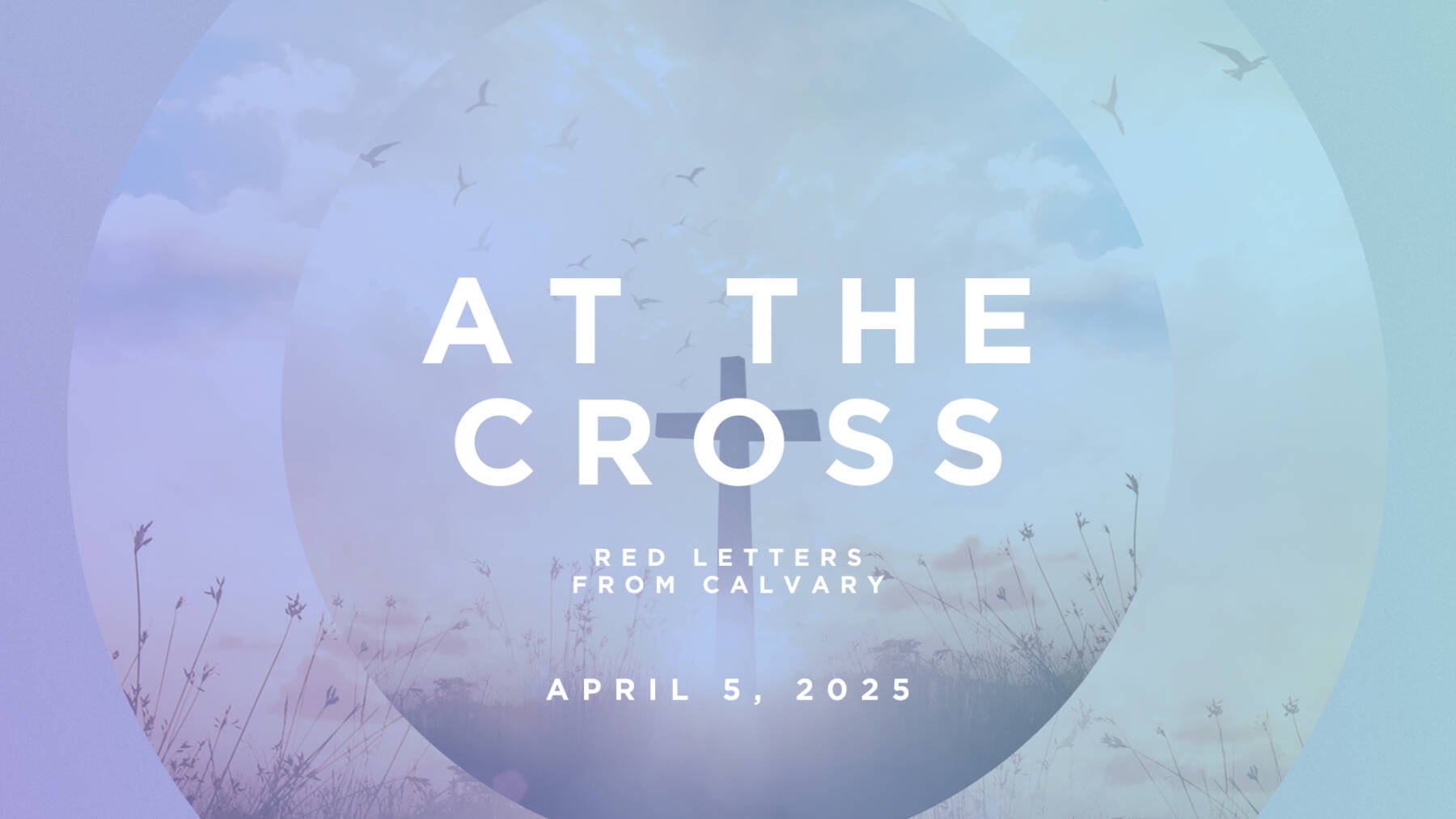 At the Cross: Red Letters From Calvary, Part 1 - Littleton Seventh-day ...