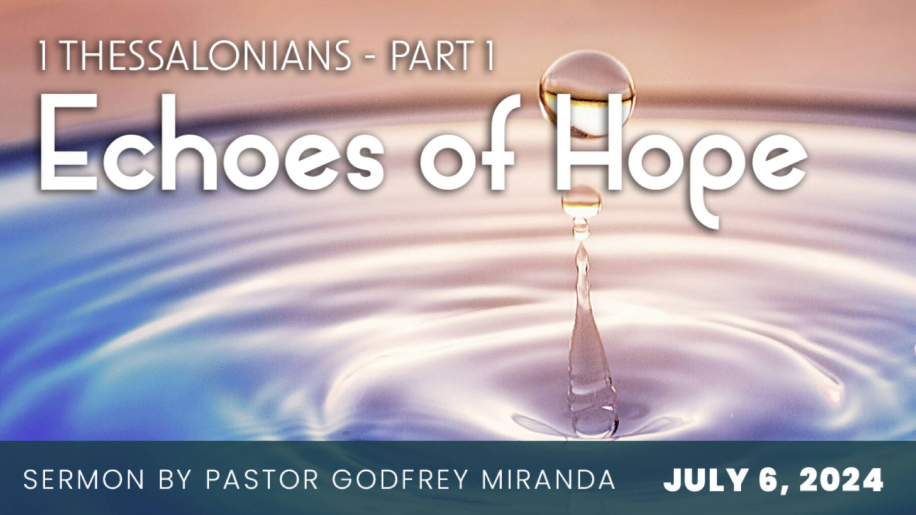 1 Thessalonians, Part 1: Echoes of Hope - Littleton Seventh-day Adventist Church