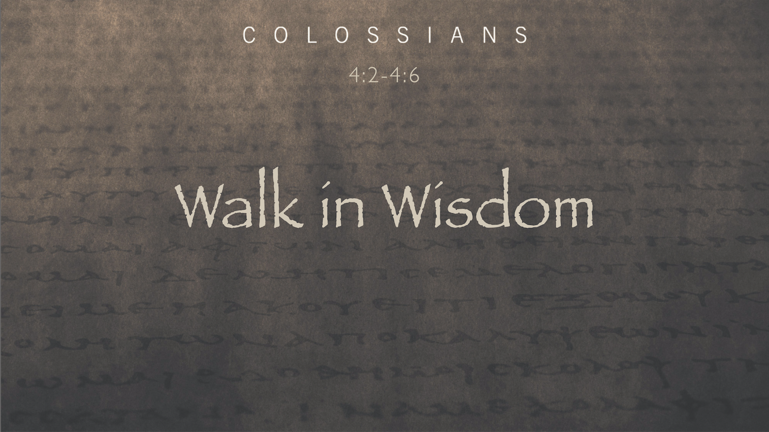 Walk in Wisdom - Pathways Community Church