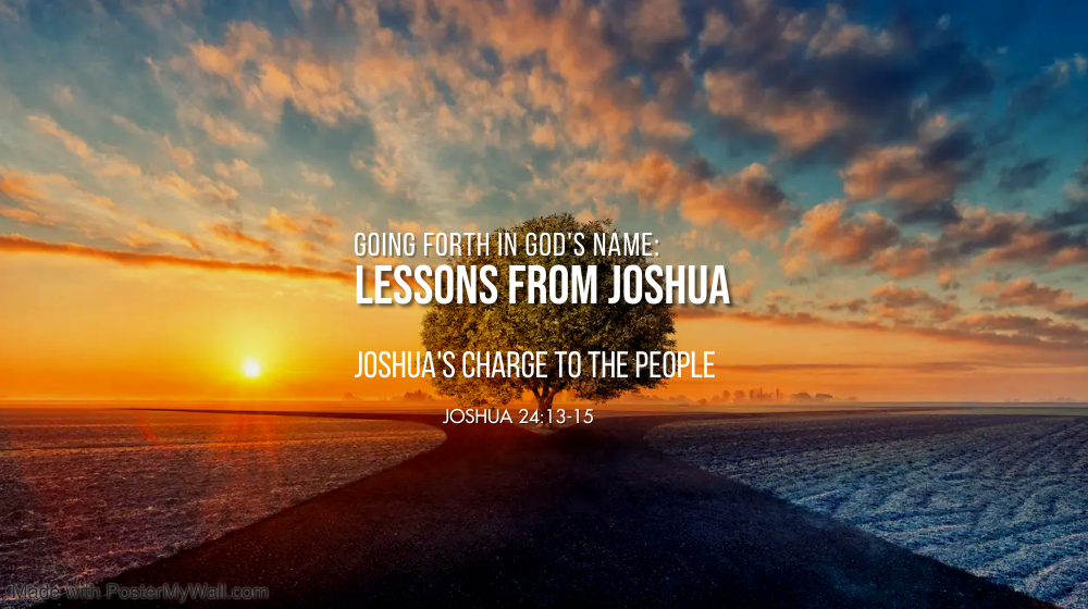 Josua's Charge to the People - Hilltop Lakes Chapel