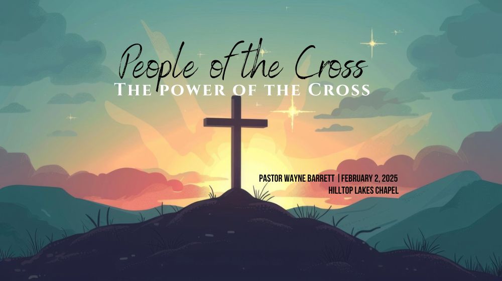 The Power of the Cross - Hilltop Lakes Chapel