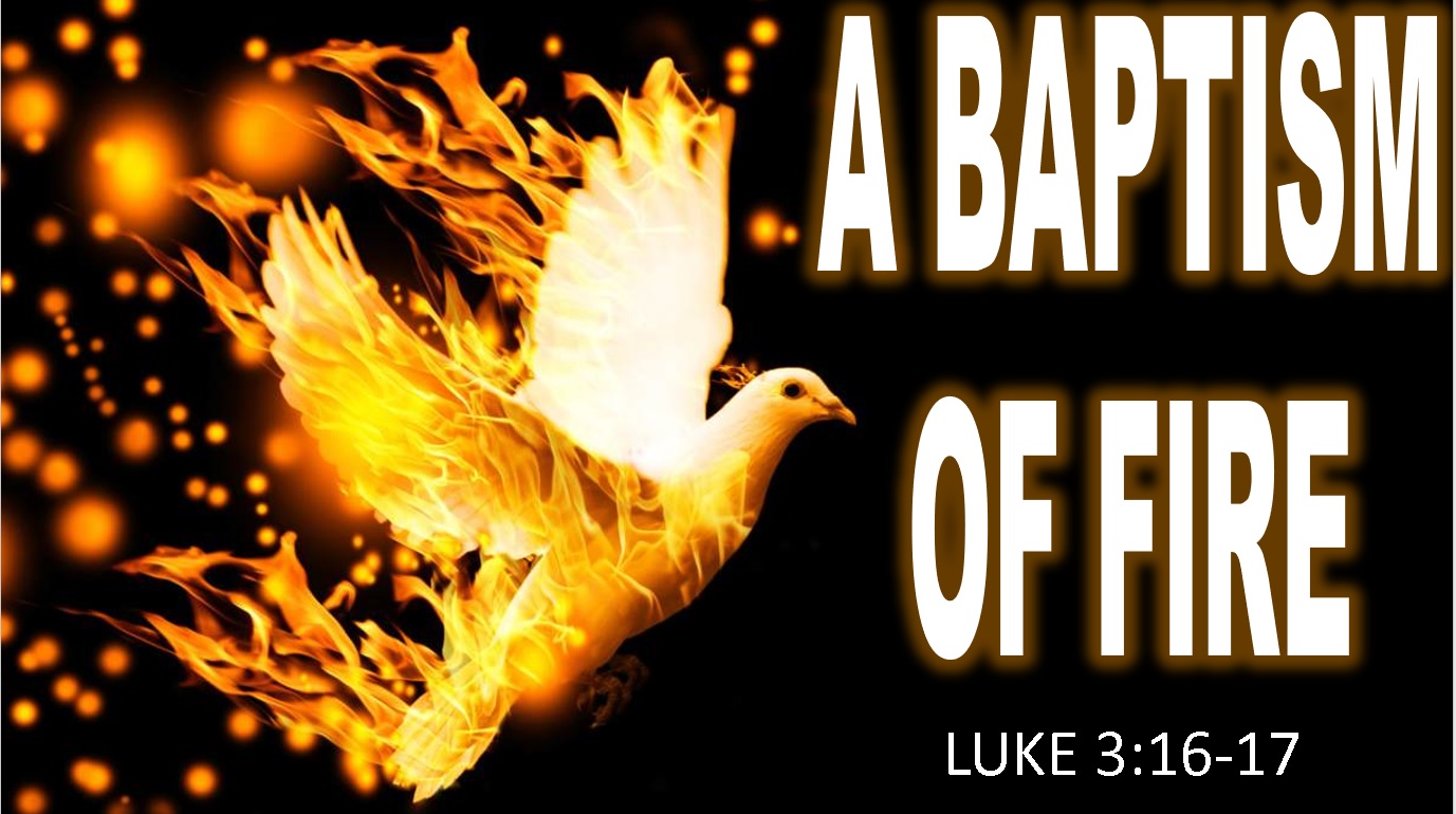 A Baptism of Fire - Word of Life Church Marysville