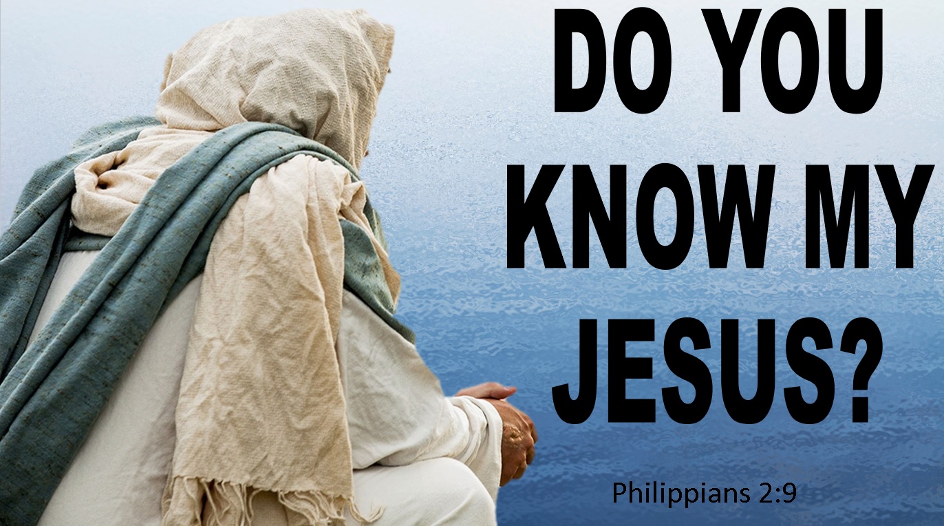 Do You Know My Jesus? - Word of Life Church Marysville