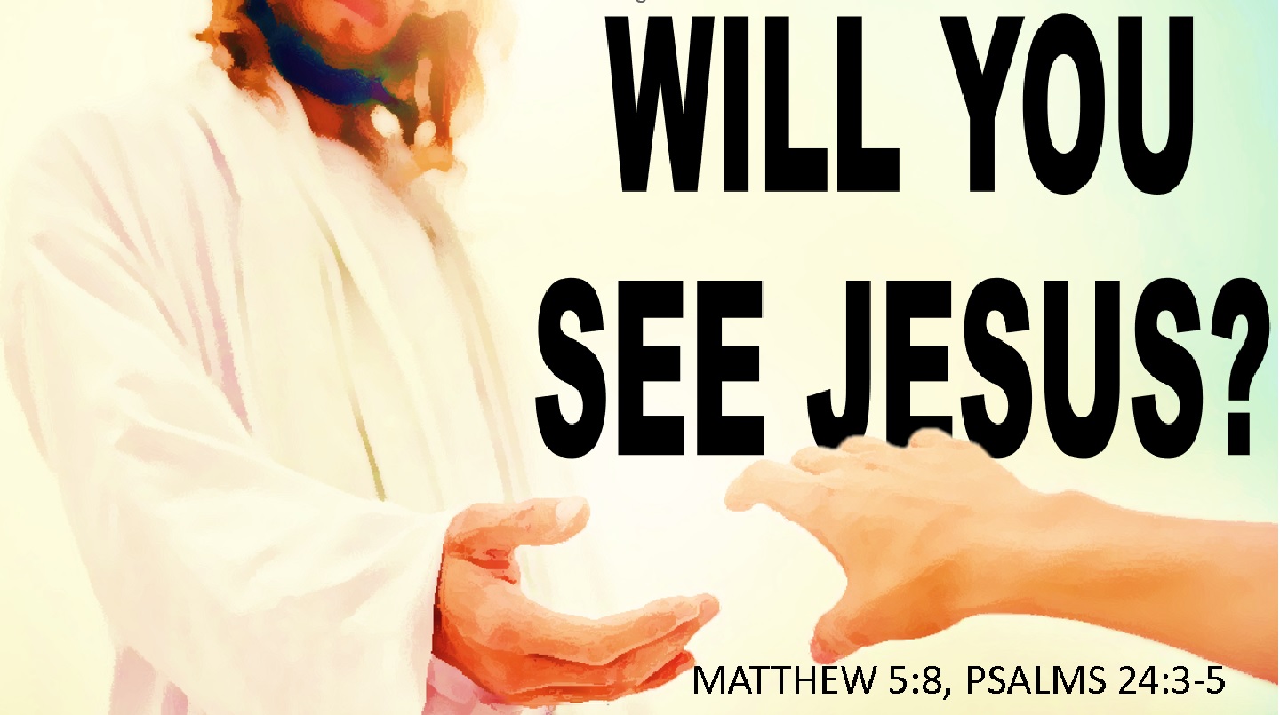 WILL YOU SEE JESUS? - Word of Life Church Marysville