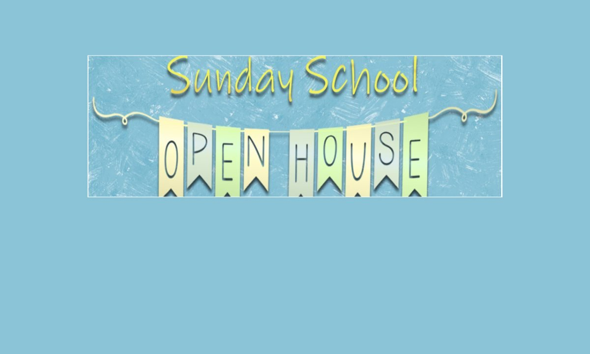 Sunday School - Open House - Greater Morning Star Apostolic Church