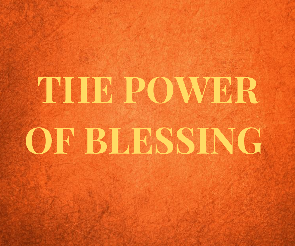 The Power of Blessing - Cornerstone Alliance Church
