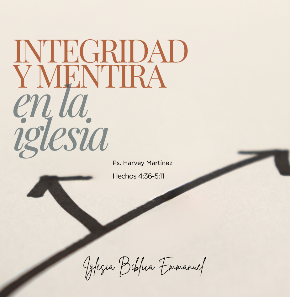 Integridad y mentira en la iglesia - Iglesia Biblica Emmanuel