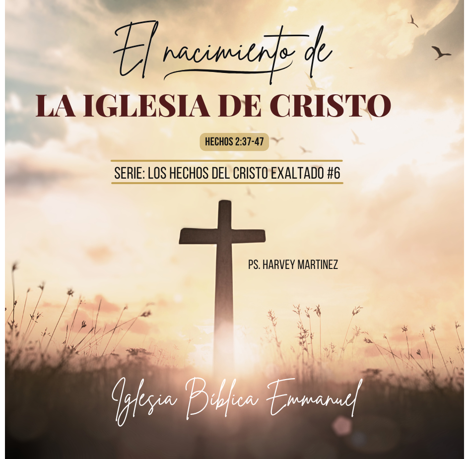 El Nacimiento de La Iglesia de Cristo - Iglesia Biblica Emmanuel