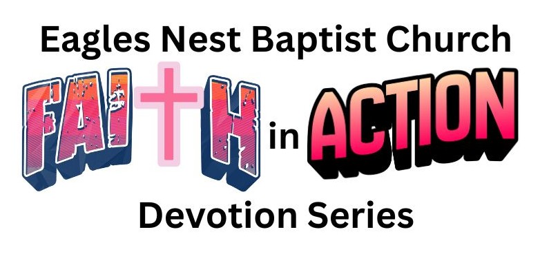 Daily Devotion: New Devotion Series "Faith in Action" - Eagles Nest ...